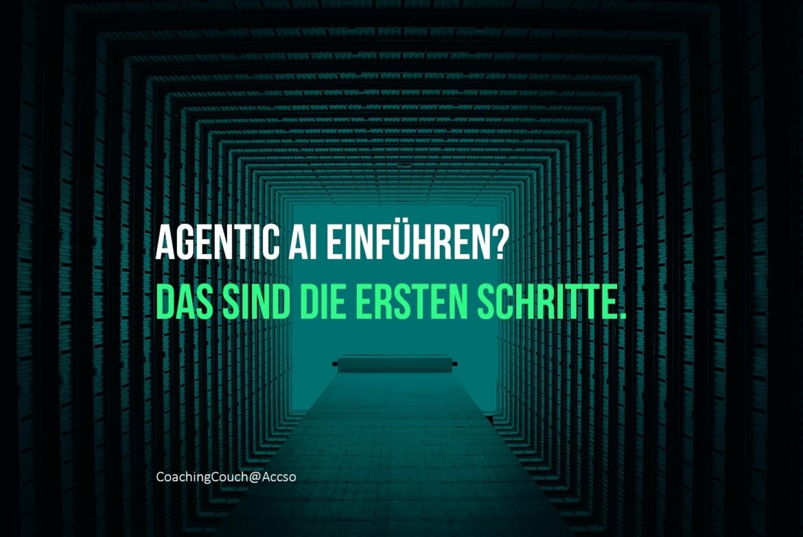 Erste Schritte zur erfolgreichen Agentic-AI-Implementation: So wird Ihre Organisation KI-ready